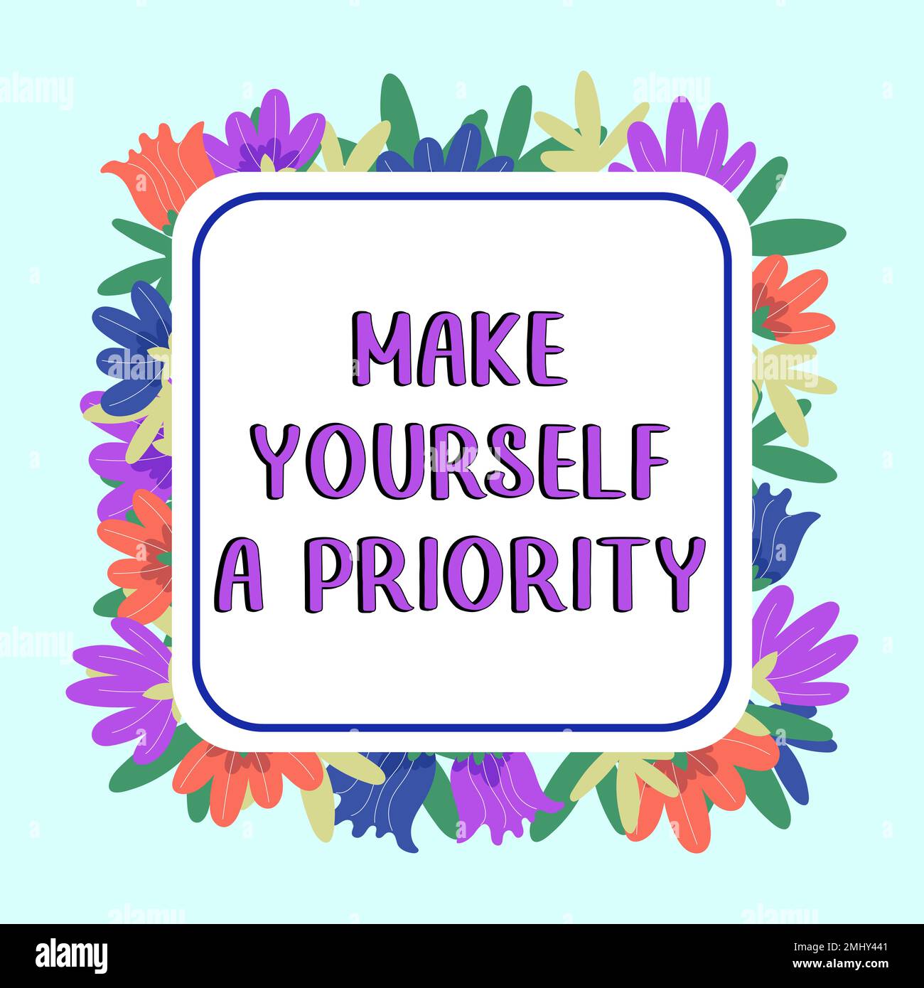 Text caption presenting Make Yourself A Priority. Business approach ...