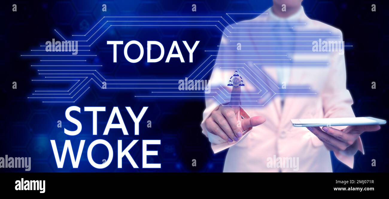 Conceptual display Stay Woke. Business concept being aware of your ...