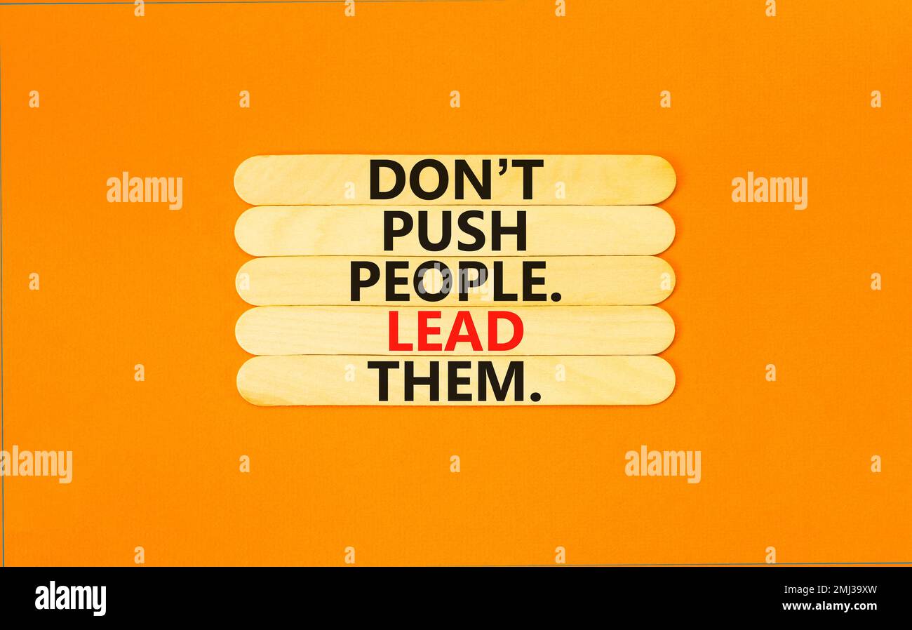 Push or lead people symbol. Concept words Do not push people lead them ...