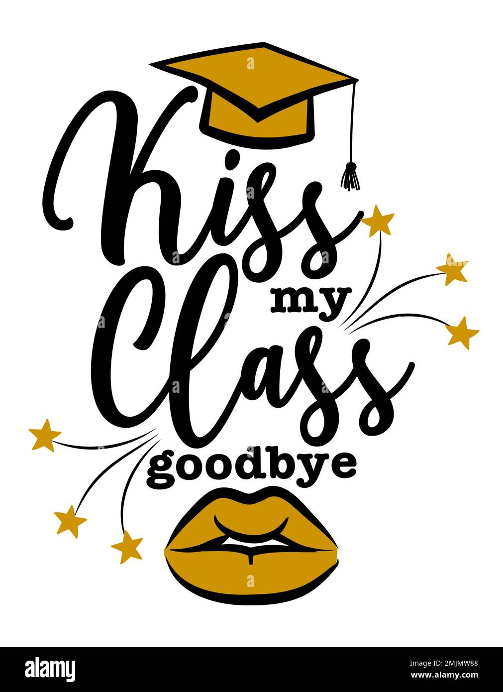 Kiss my Class, goodbye - Typography. black text isolated white ...