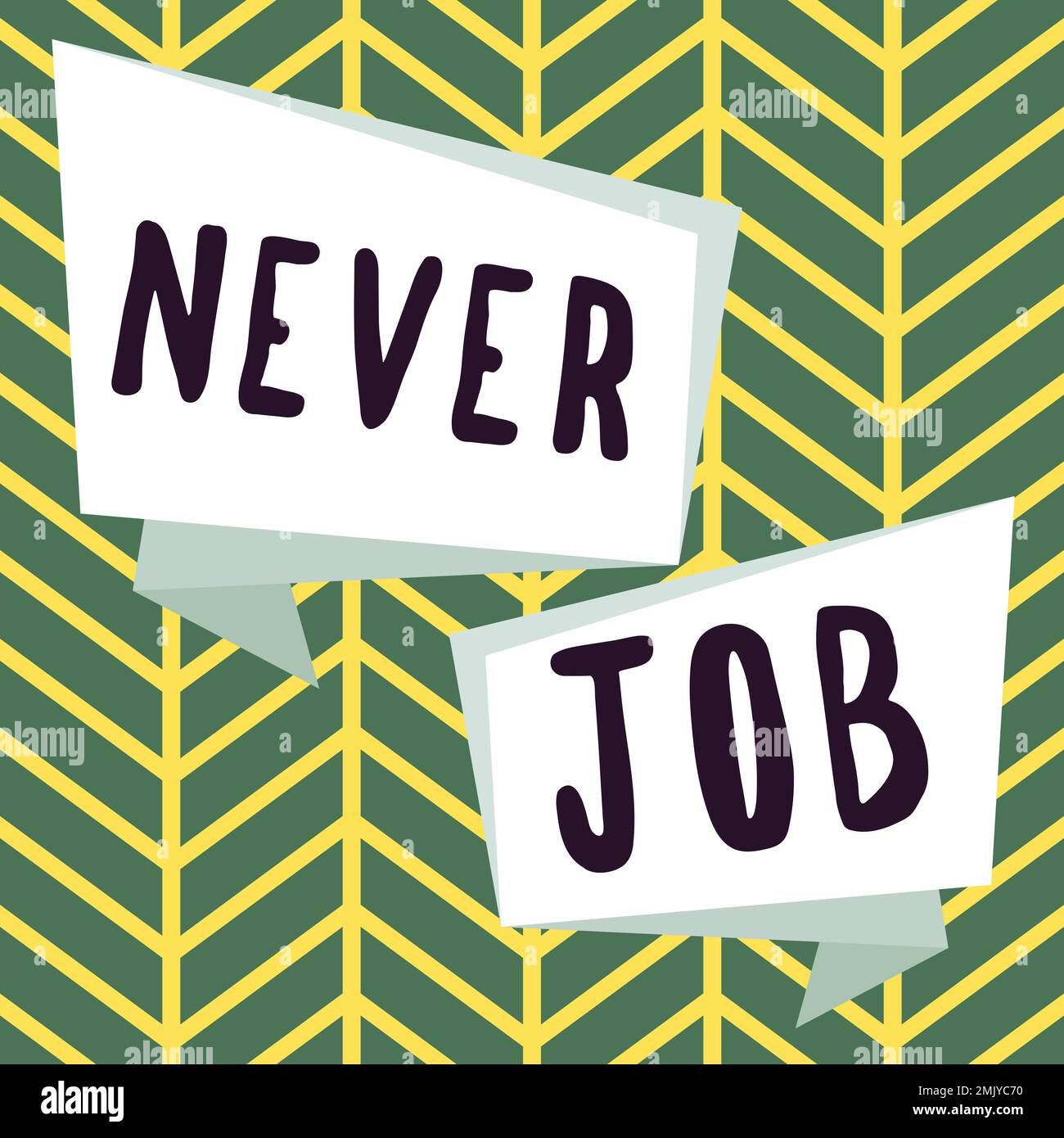 Conceptual caption Never Job. Business concept Choosing a job that you ...