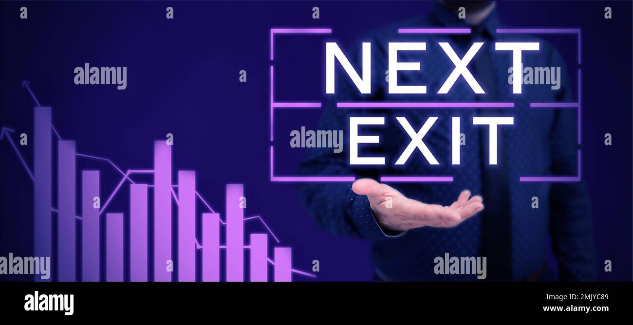 Conceptual display Next Exit. Word Written on the following way out or ...
