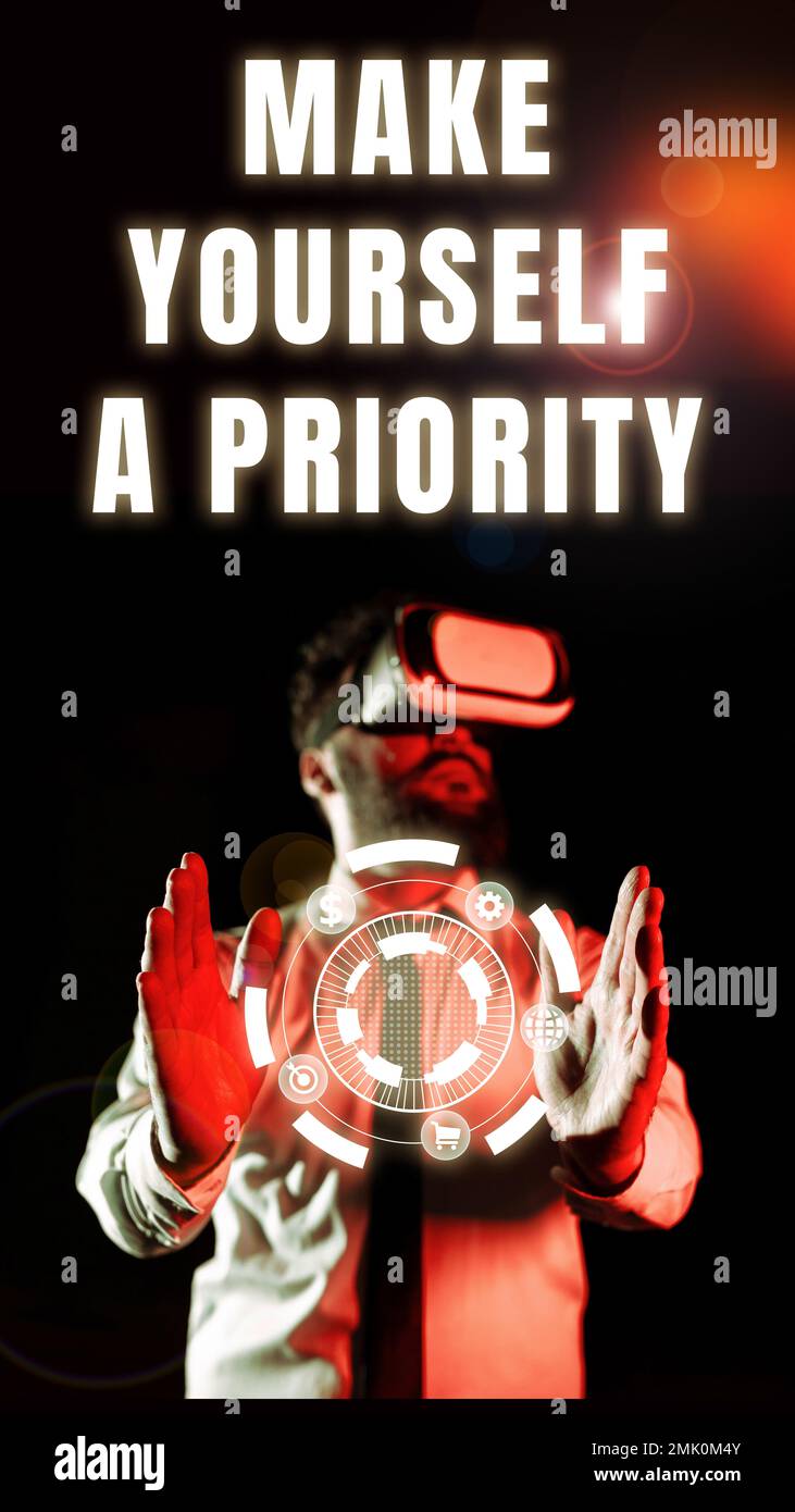 Text sign showing Make Yourself A Priority. Internet Concept Think in ...