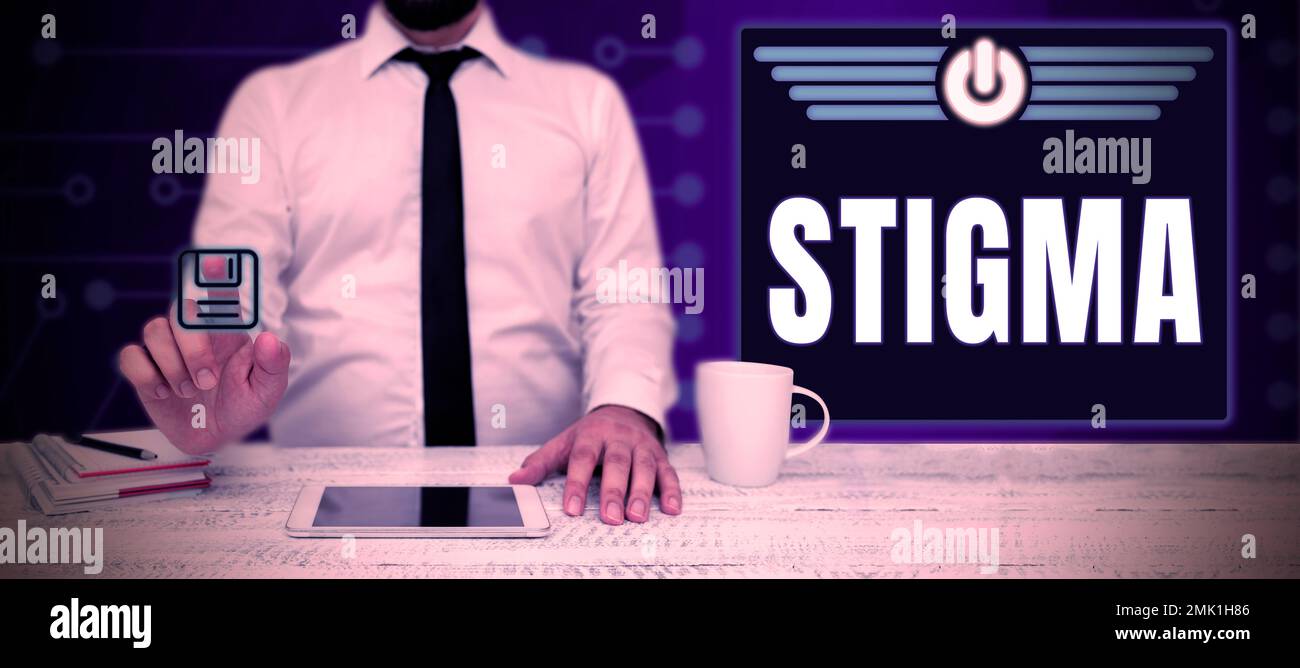 Sign displaying Stigma. Concept meaning feeling of disapproval that ...