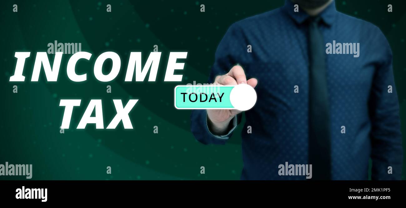 Conceptual display Income Tax. Business idea Annual charge levied on ...