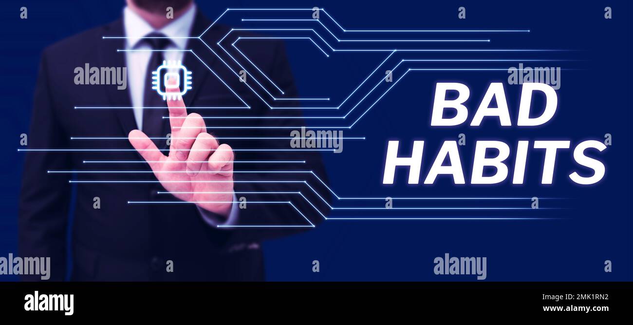 Hand writing sign Bad Habits. Concept meaning the uncontrollable ...