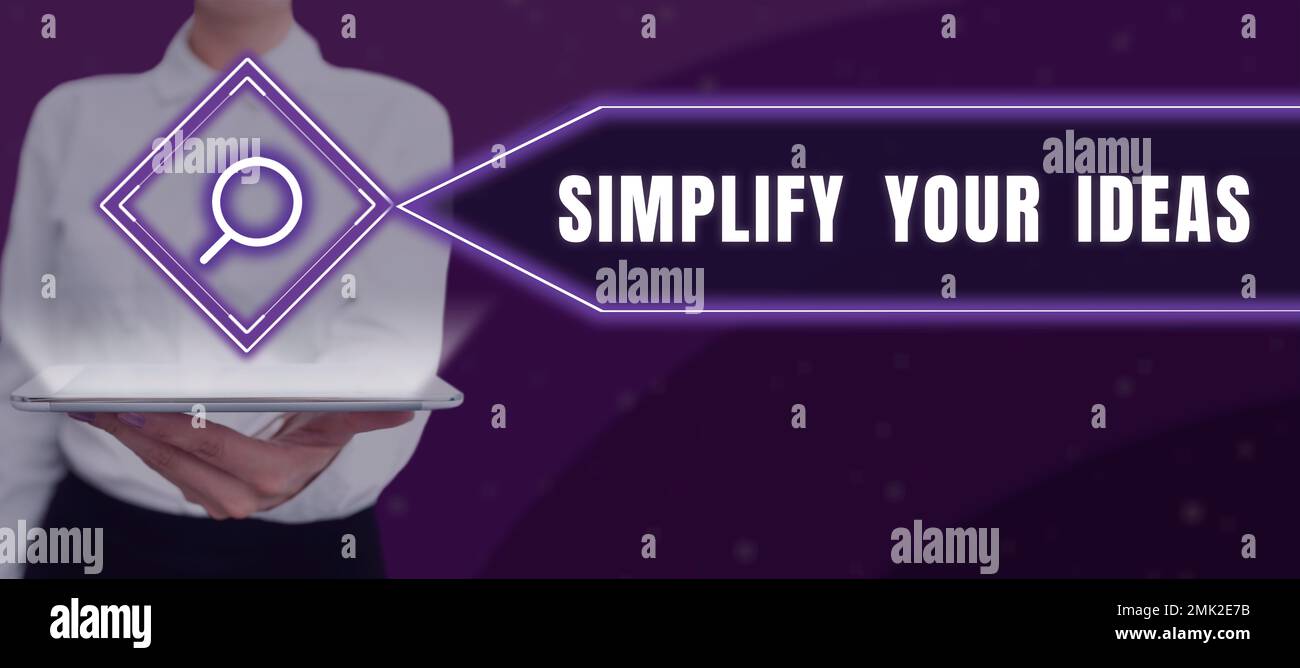 Hand writing sign Simplify Your Ideas. Business overview make simple or ...