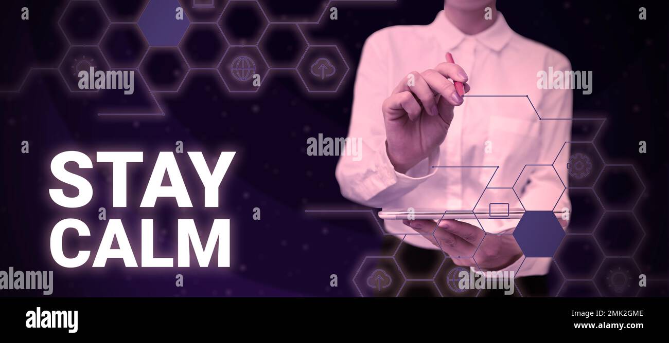 Writing displaying text Stay Calm. Word for Maintain in a state of ...