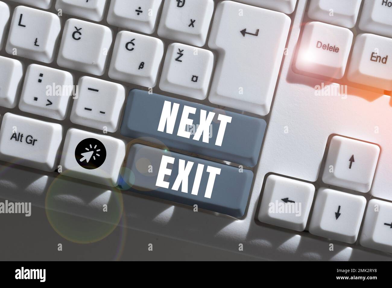 Hand writing sign Next Exit. Business concept the following way out or ... Hand writing sign Next Exit. Business concept the following way out or ...
