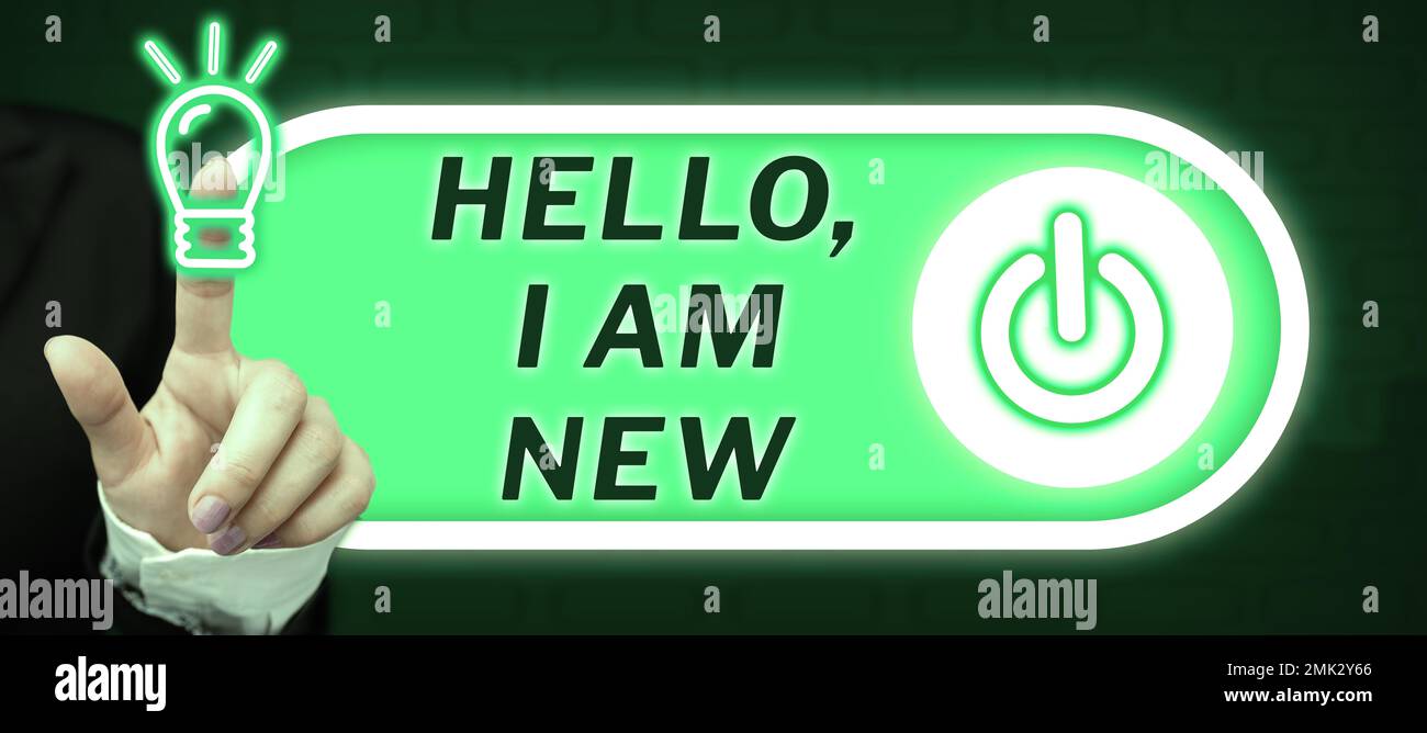 Text sign showing Hello, I Am New. Word for introducing oneself in a ... Text sign showing Hello, I Am New. Word for introducing oneself in a ...