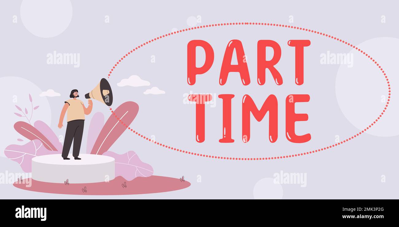 Text caption presenting Part Time. Conceptual photo A work or job that ...