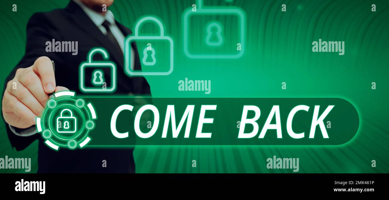 Sign displaying Come Back. Business showcase asking for a person to ...