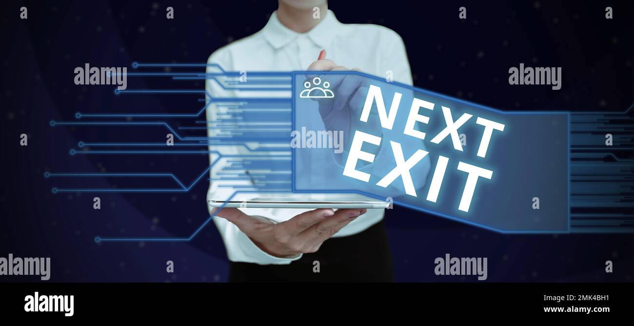 Sign displaying Next Exit. Internet Concept the following way out or ...