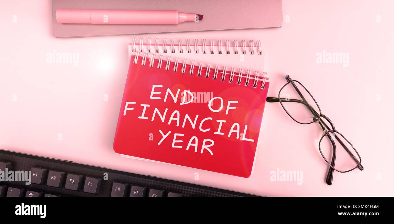 Sign displaying End Of Financial Year. Business overview Revise and ... Sign displaying End Of Financial Year. Business overview Revise and ...