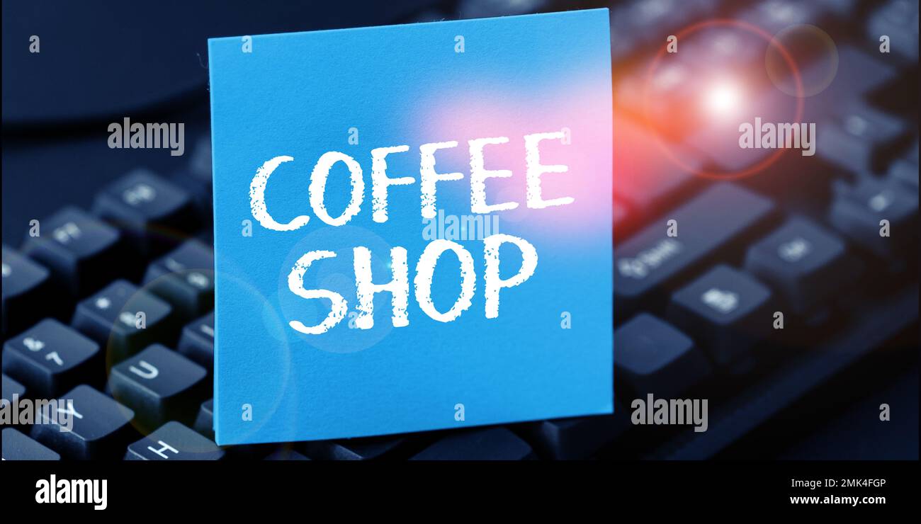 Inspiration showing sign Coffee Shop. Business concept small informal ...