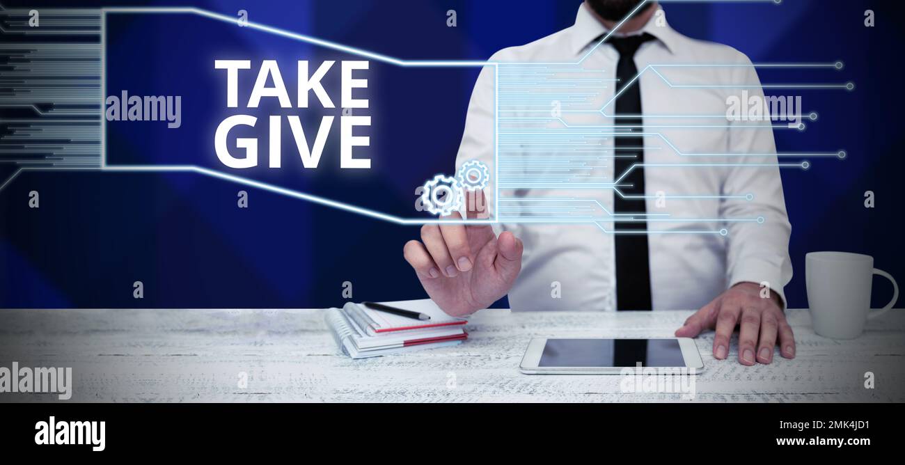 Inspiration showing sign Take Give. Concept meaning The exchange of ...