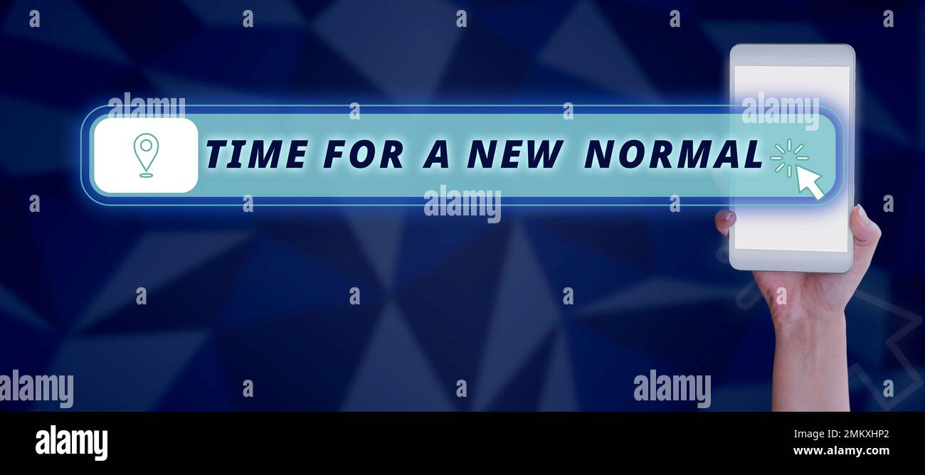 Text caption presenting Time For A New Normal. Conceptual photo Make a ...