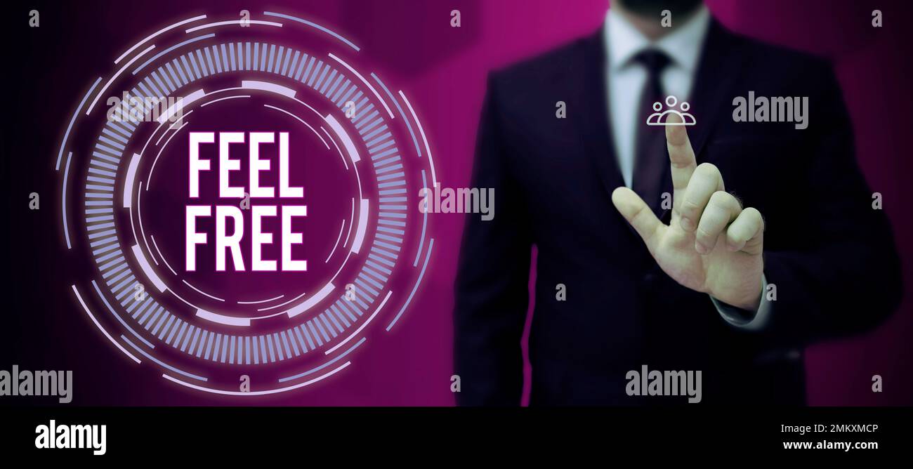 Writing displaying text Feel Free. Concept meaning have no hesitation ... Writing displaying text Feel Free. Concept meaning have no hesitation ...