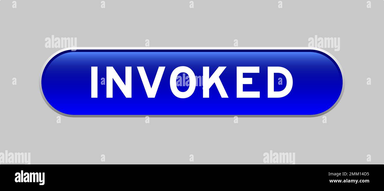 Blue color capsule shape button with word invoked on gray background ...