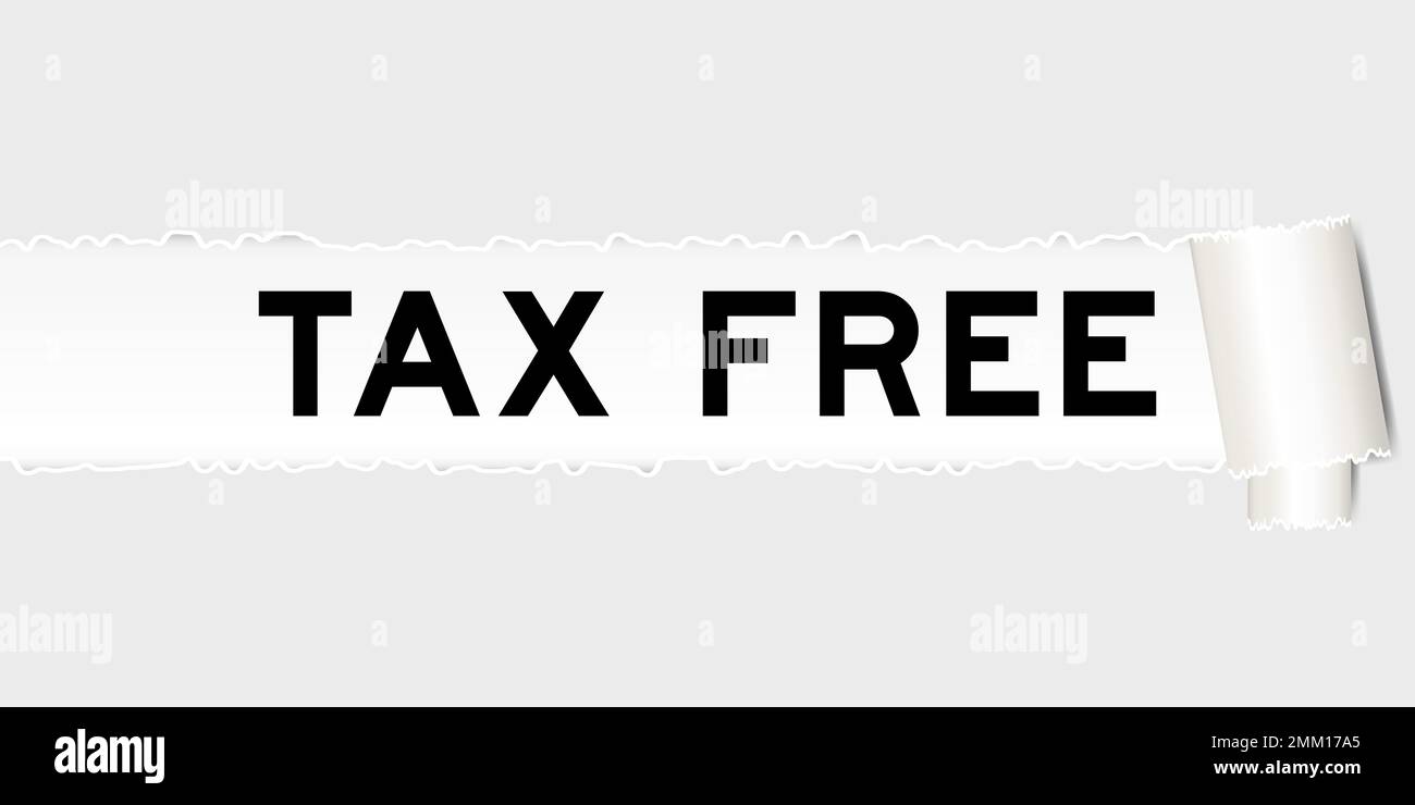 Ripped gray paper background that have word tax free under torn part ...