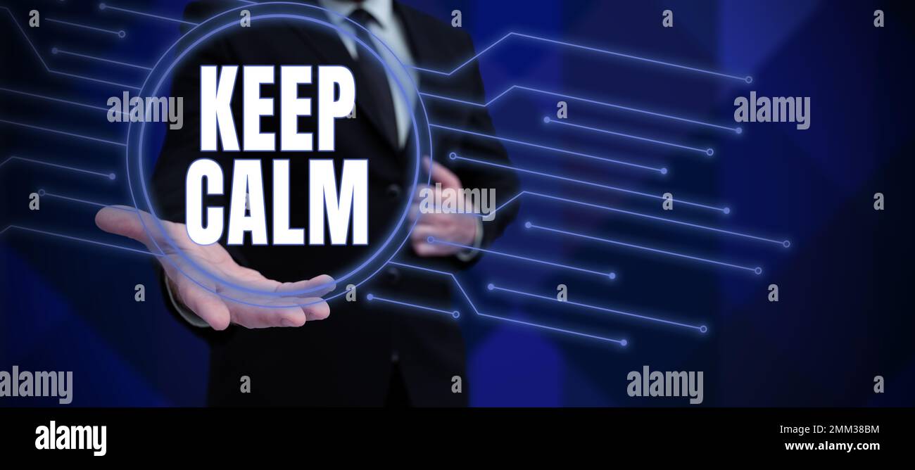 Inspiration showing sign Keep Calm. Concept meaning not get emotionally ...