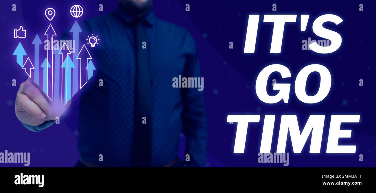 Inspiration showing sign It's Go Time. Internet Concept A period to ...
