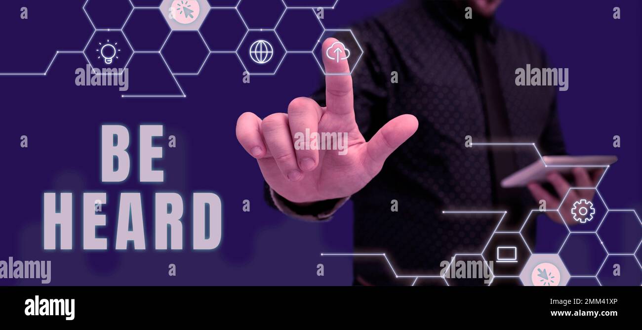 Hand writing sign Be Heard. Business concept promote a state of ...