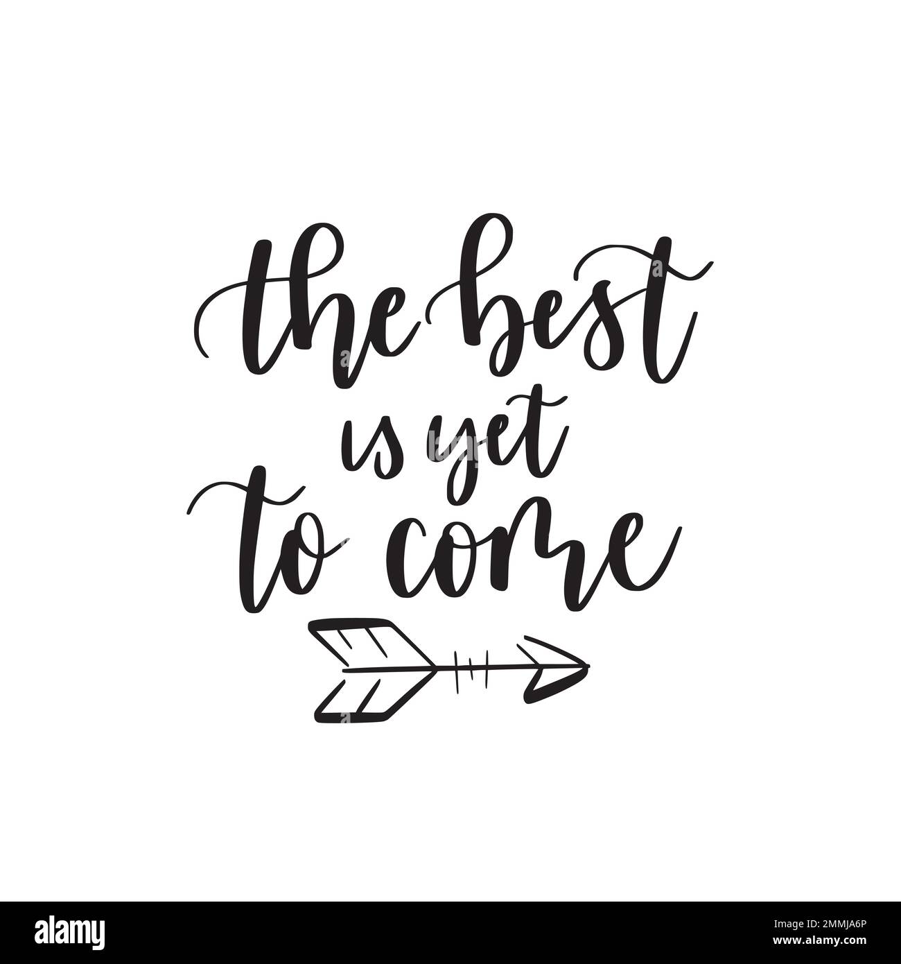 The best is yet to come. Inspirational quote. Modern brush calligraphy text Stock Vector Image ...