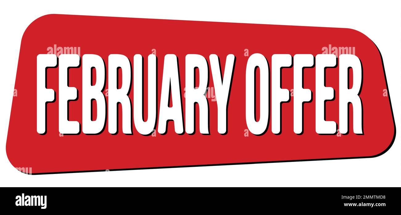 FEBRUARY OFFER text written on red trapeze stamp sign Stock Photo - Alamy