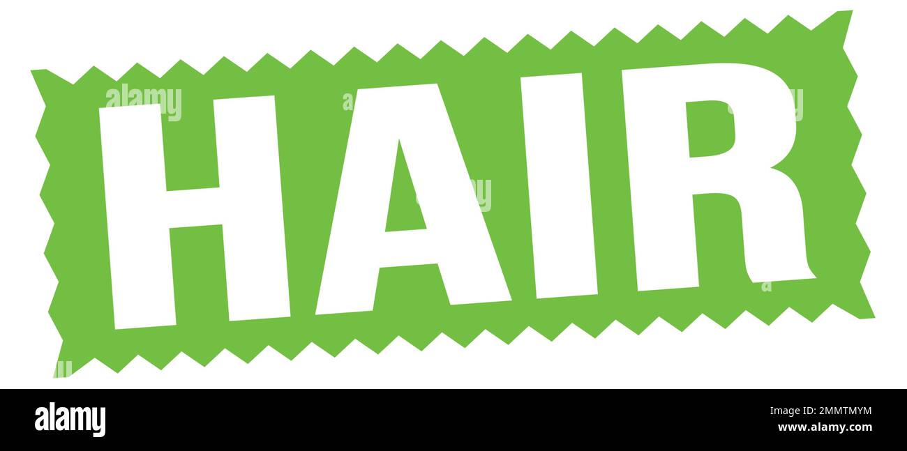 HAIR text written on green zig-zag stamp sign Stock Photo - Alamy
