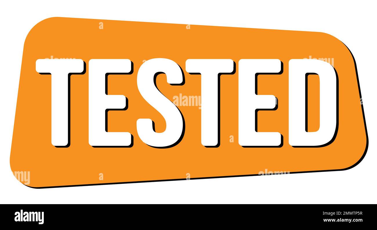 TESTED text written on orange trapeze stamp sign Stock Photo - Alamy