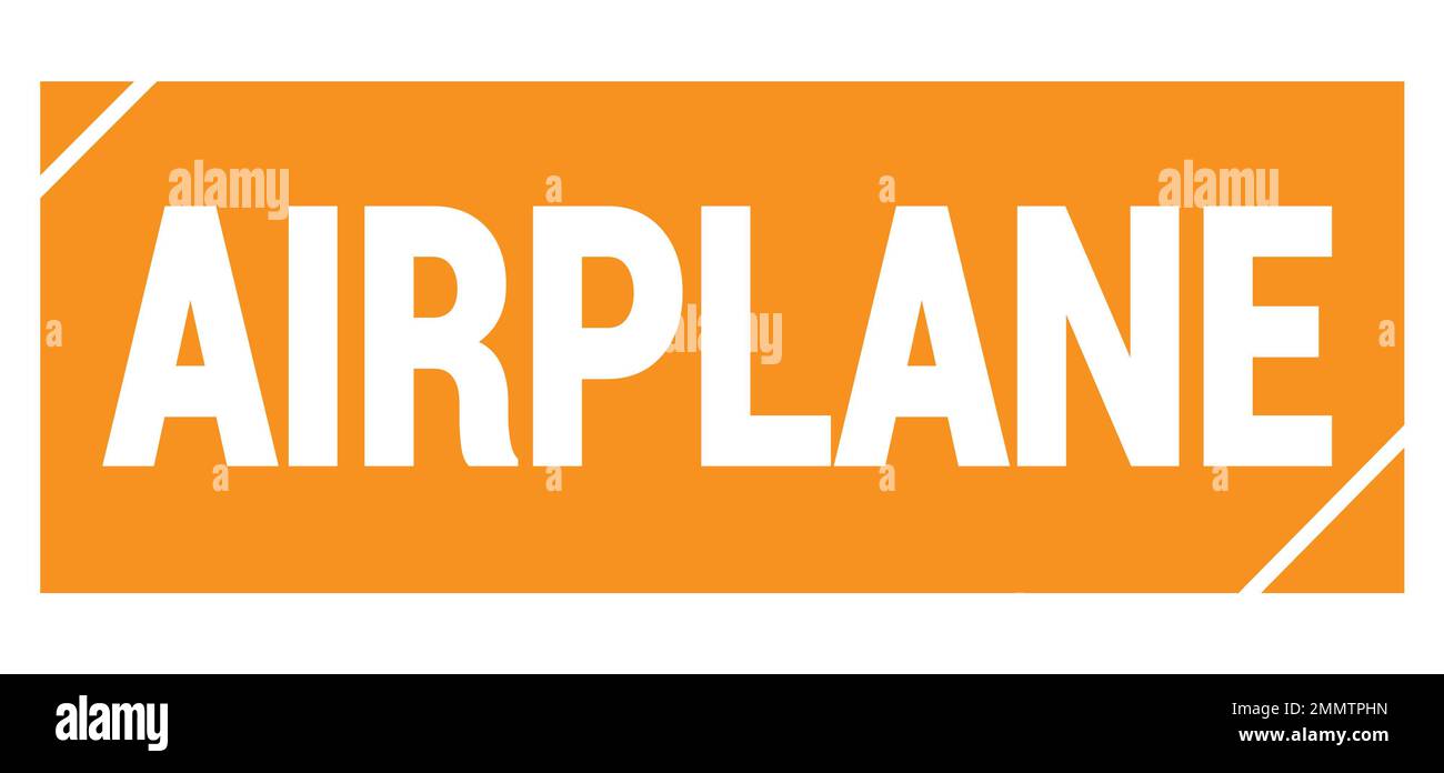 AIRPLANE text written on orange grungy stamp sign Stock Photo - Alamy