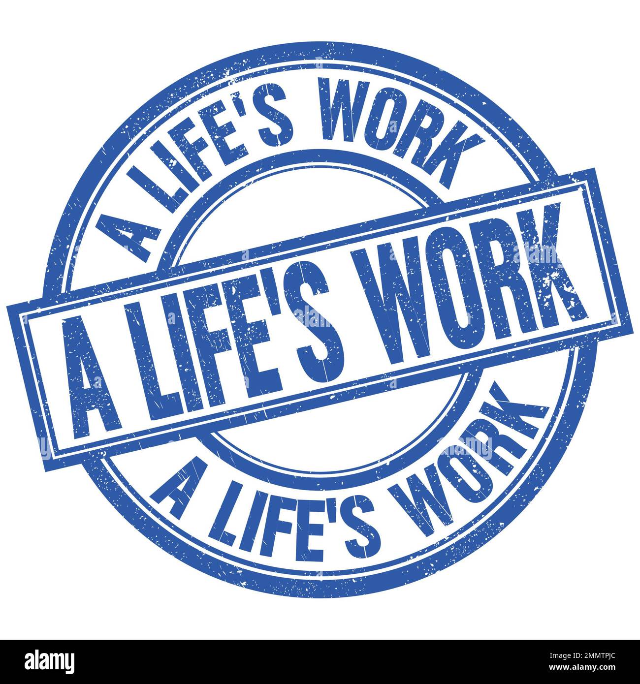 A LIFE'S WORK text written word on blue round stamp sign Stock Photo ...
