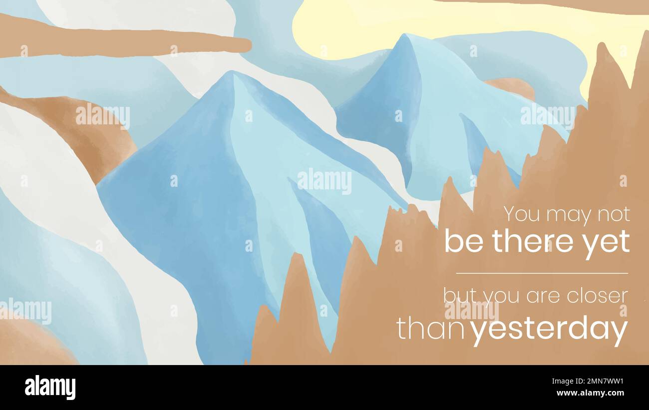 Icy mountains desktop wallpaper template vector "You may not be there ...