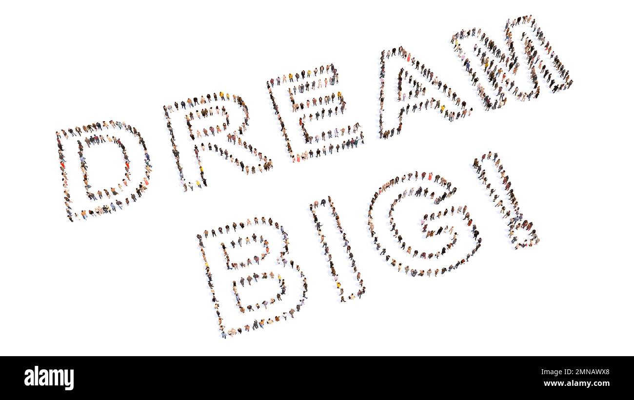 Conceptual large community of people forming DREAM BIG message. 3d ...