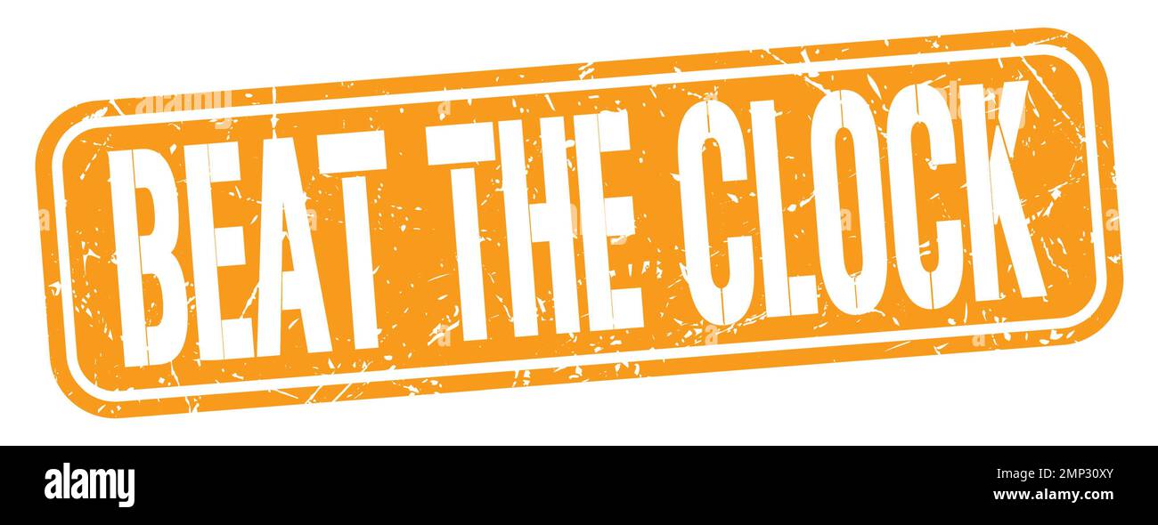 BEAT THE CLOCK text written on orange grungy stamp sign Stock Photo - Alamy