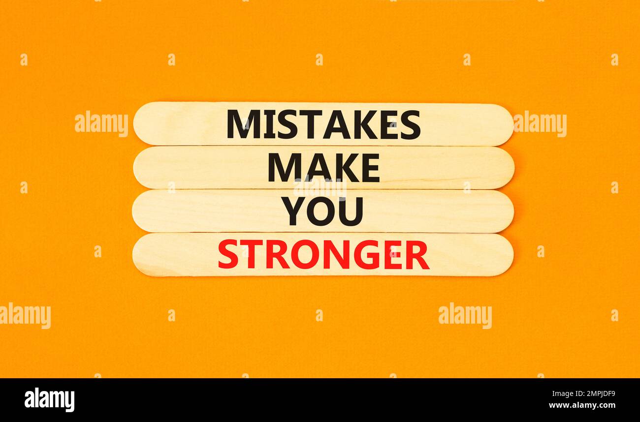 Mistake make stronger symbol. Concept words Mistakes make you stronger ...