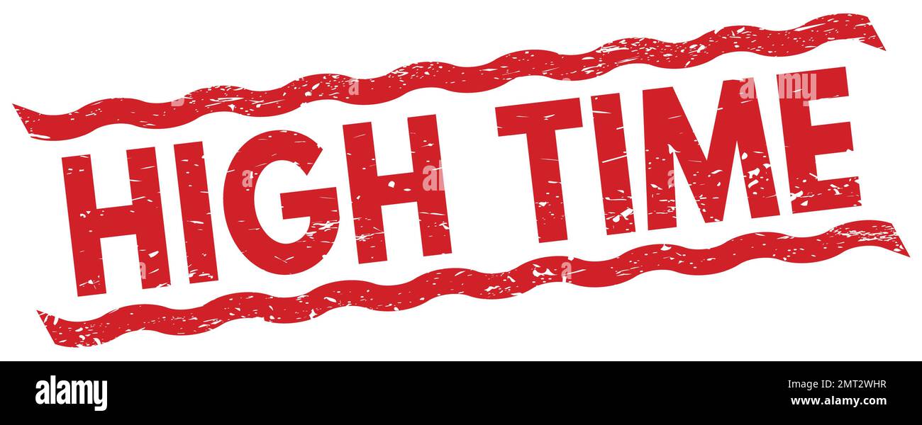 HIGH TIME text written on red lines stamp sign Stock Photo - Alamy
