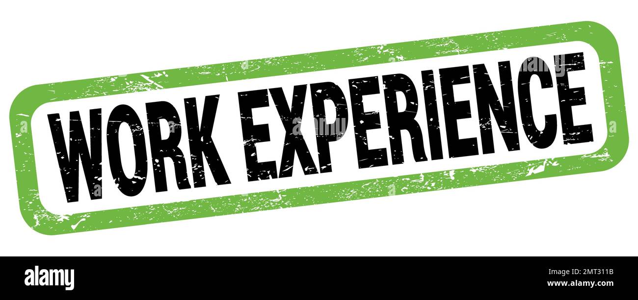 WORK EXPERIENCE text written on green-black rectangle stamp sign Stock ...