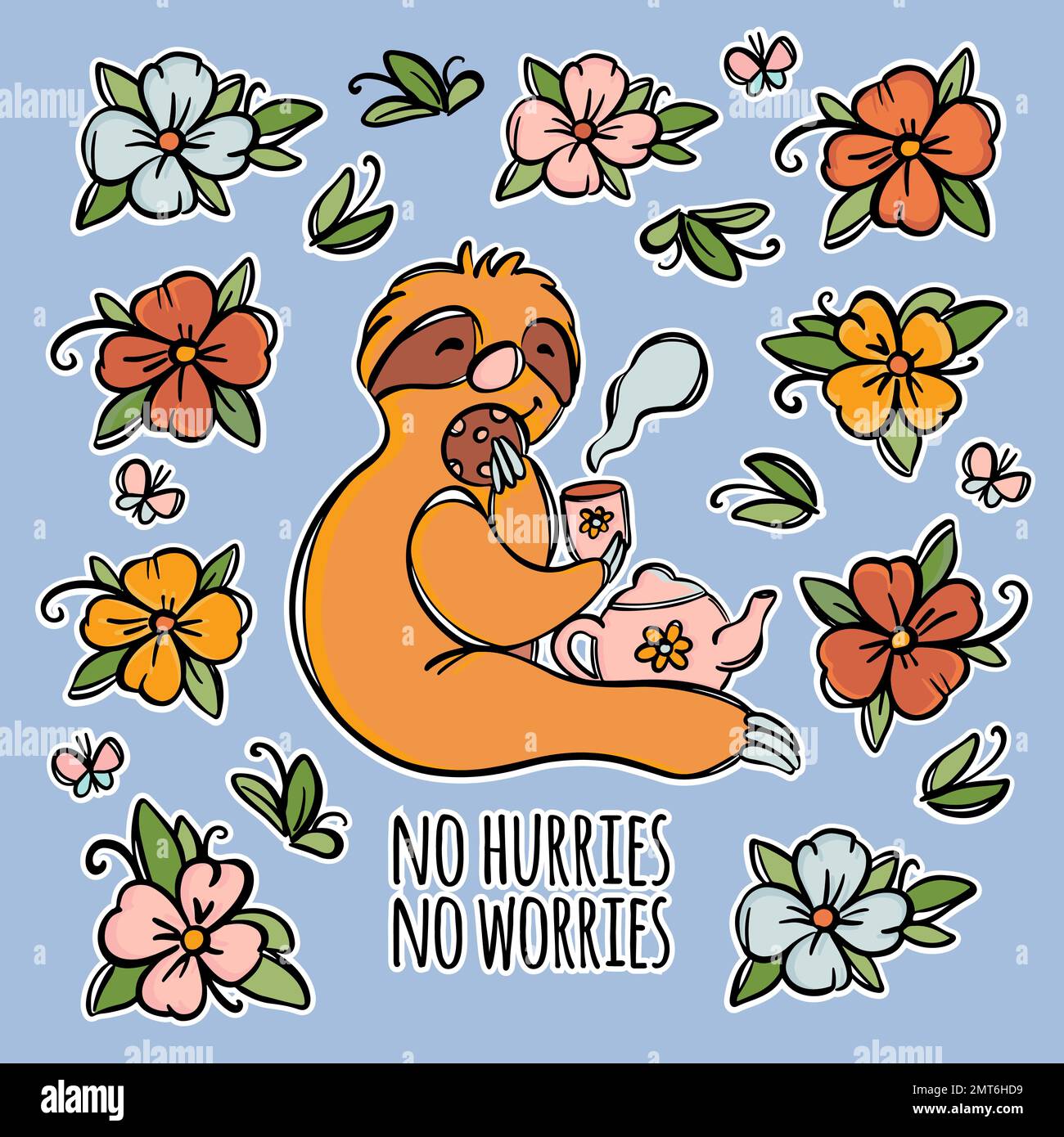 NO HURRIES NO WORRIES Cute Sloth Drinking Tea With Cookies On Flower ...