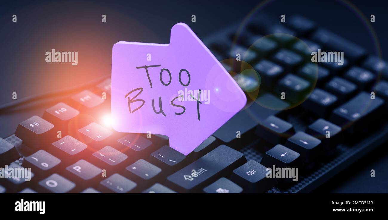 Conceptual display Too Busy. Business concept No time to relax no idle ...