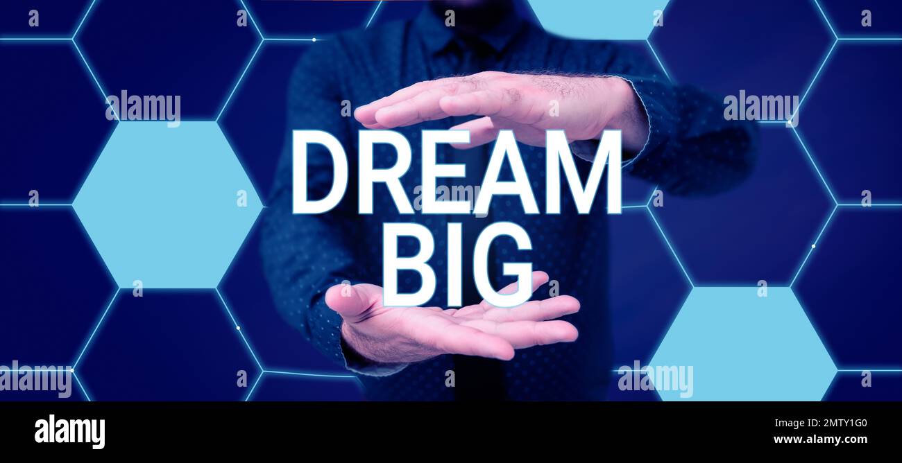 Text showing inspiration Dream Big. Business showcase To think of ...
