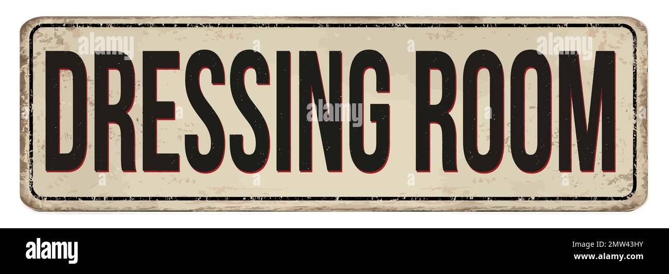 Dressing room vintage rusty metal sign on a white background, vector ...