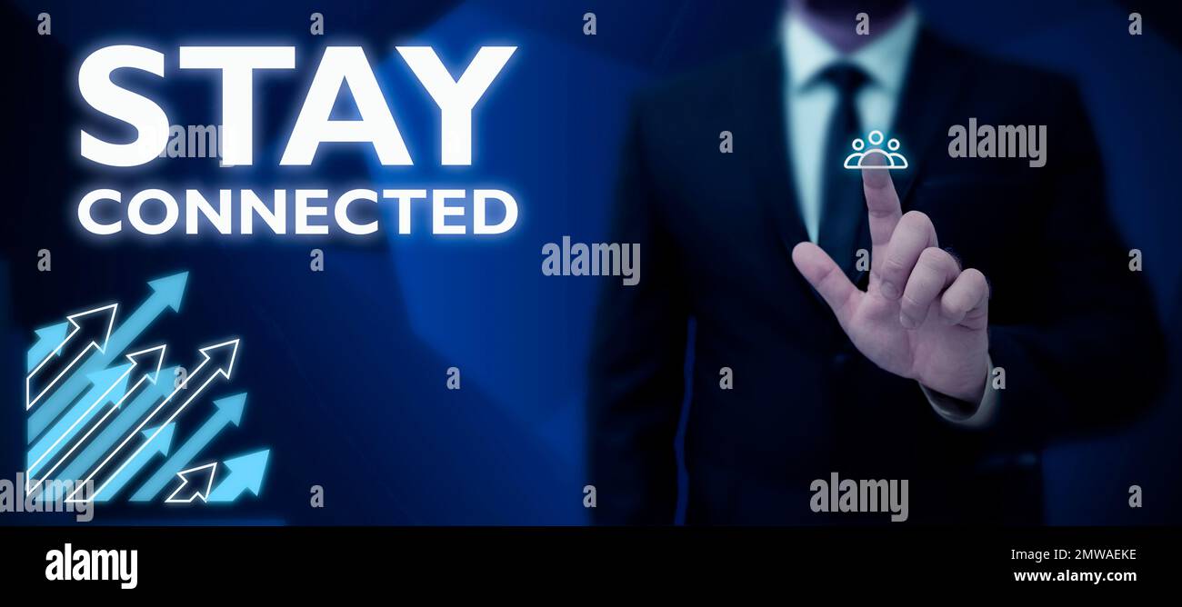 Conceptual caption Stay Connected. Word Written on To keep ...