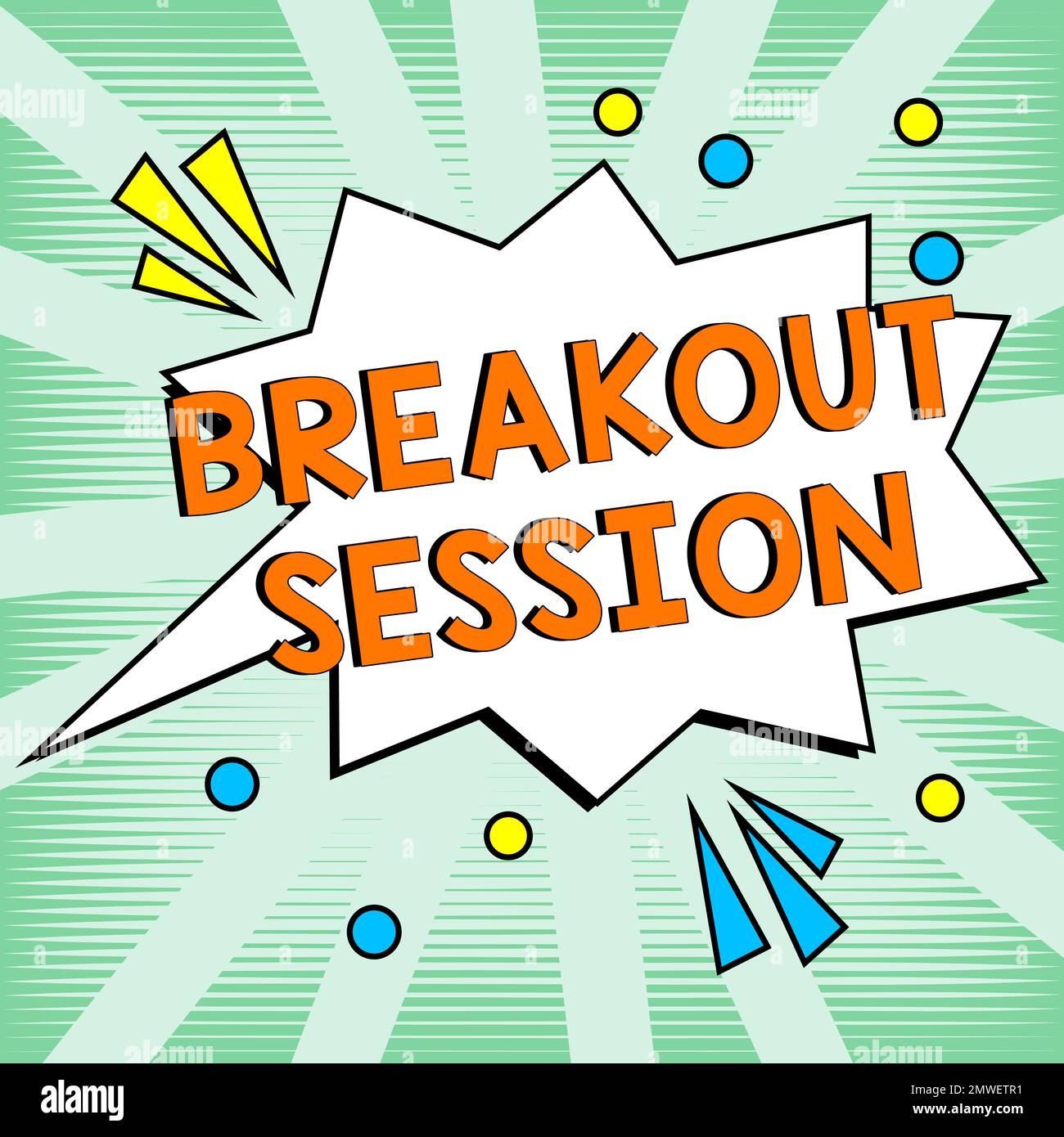 Sign displaying Breakout Session. Internet Concept workshop discussion ... Sign displaying Breakout Session. Internet Concept workshop discussion ...
