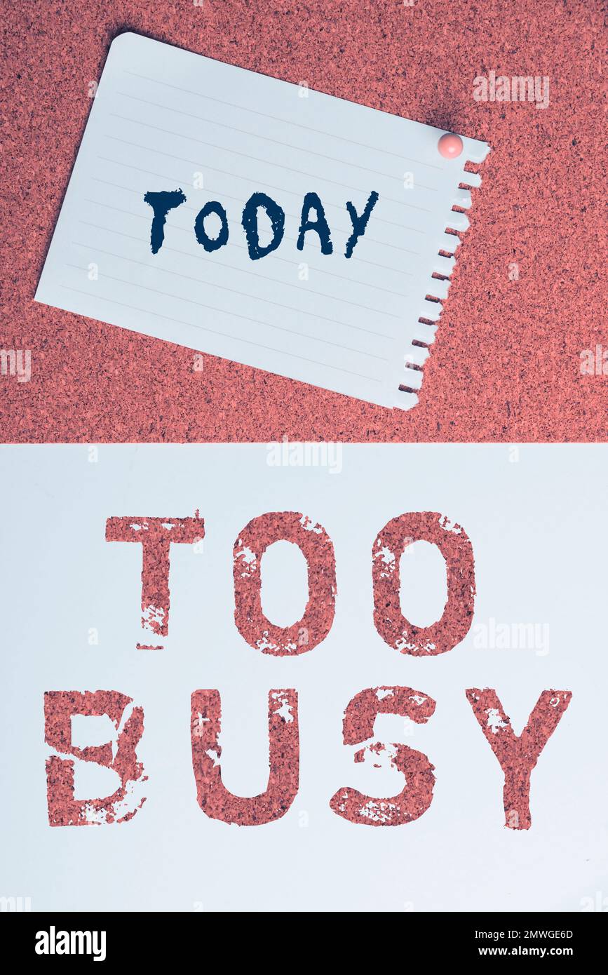 Sign displaying Too Busy. Business concept No time to relax no idle ...