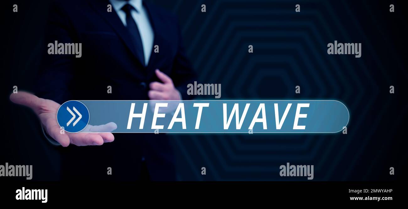 Sign displaying Heat Wave. Word Written on a prolonged period of ...