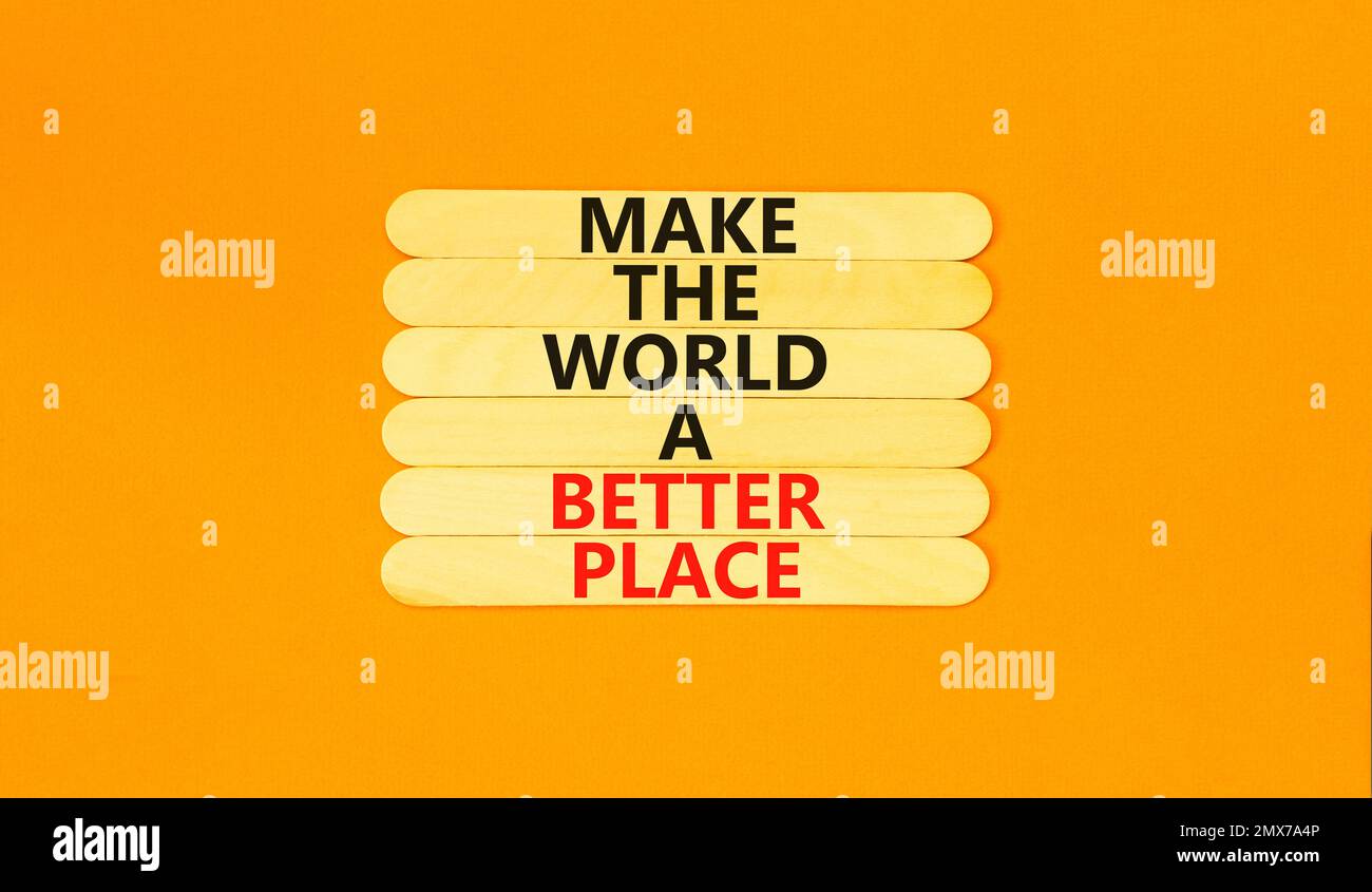 Make a better world symbol. Concept words Make the world a better place ...