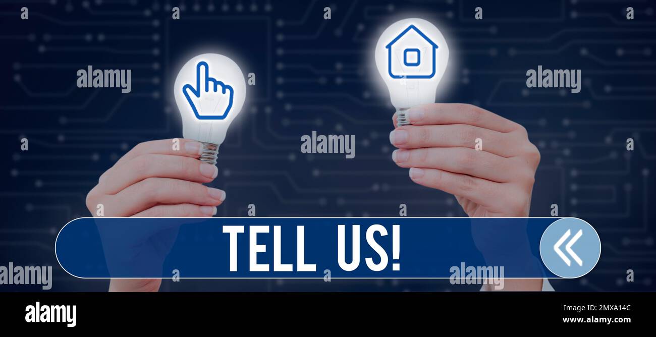 Inspiration showing sign Tell Us. Concept meaning communicate ...