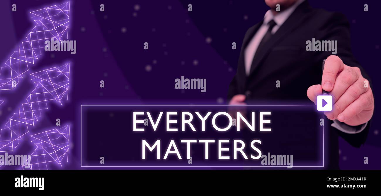 Text sign showing Everyone Matters. Conceptual photo all the people ...